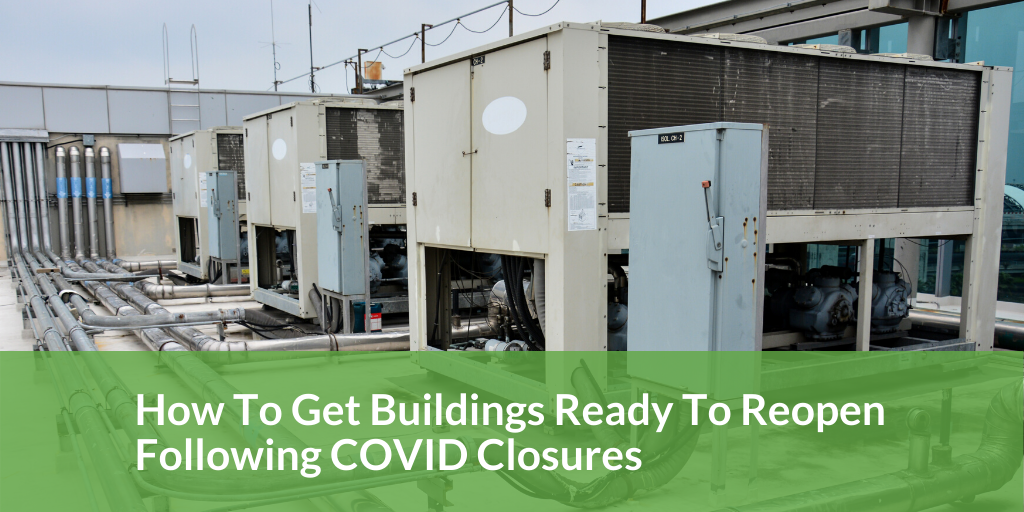 How To Get Buildings Ready To Reopen Following COVID Closures